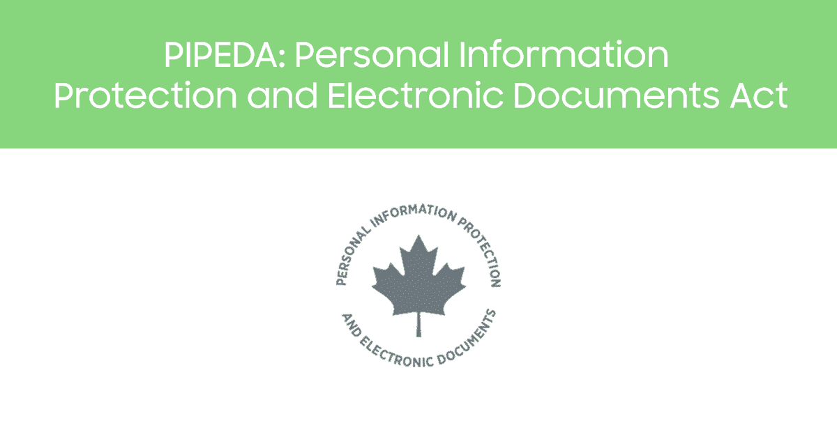 What Your Canadian Business Needs To Become PIPEDA Compliant